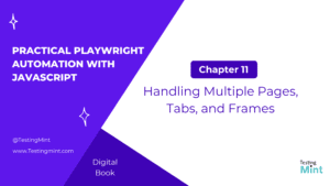 Chapter 11 – Handling Multiple Pages, Tabs, and Frames - TestingMint